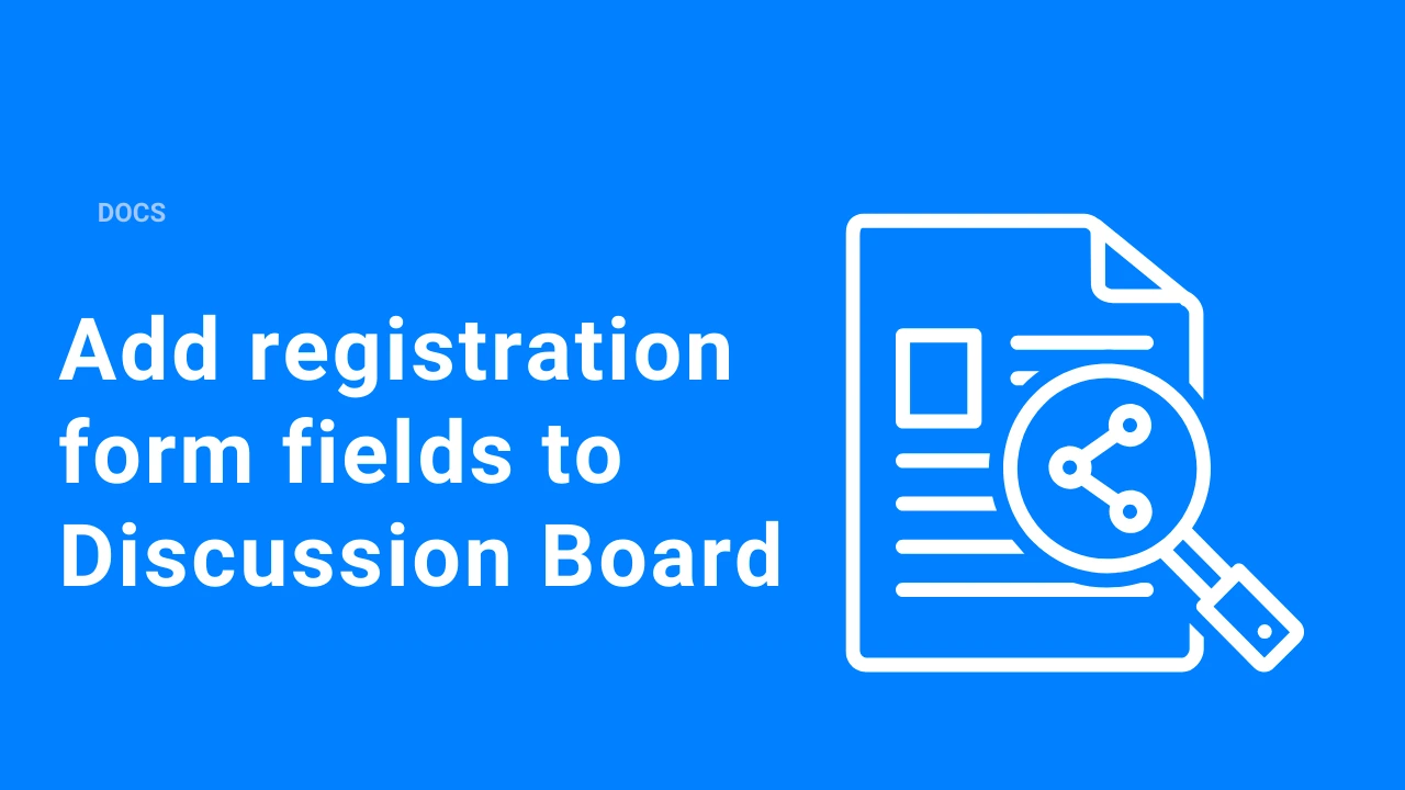 Add registration form fields to Discussion Board
